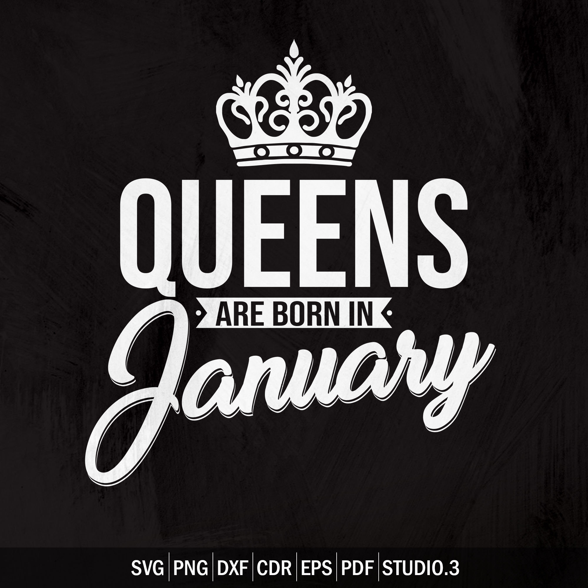 Queens Are Born January Svg, Queens Svg, January Svg, Svg Files, Cut ...