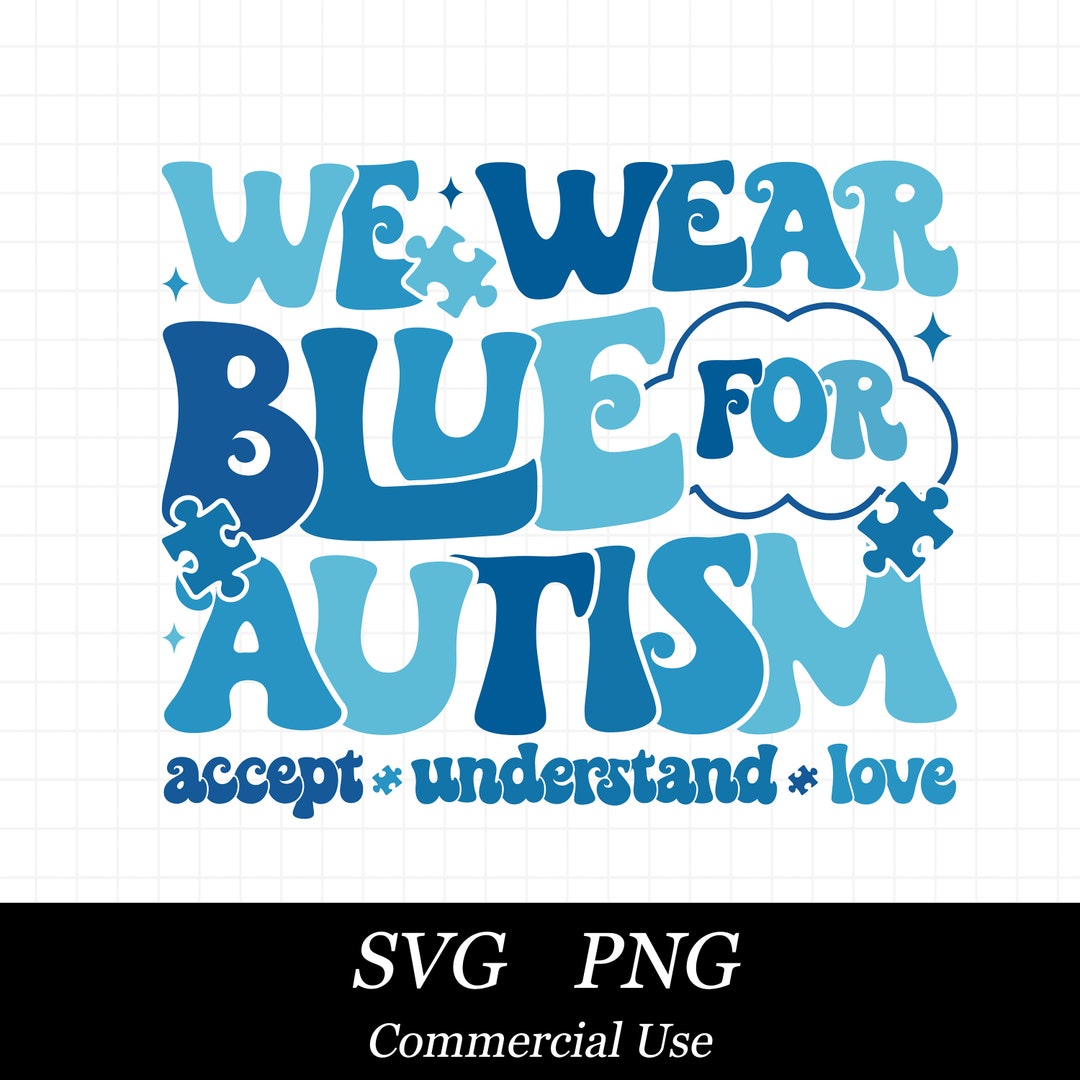 We Wear Blue for Autism SVG, Autism Awareness Svg, SVG Files for Cricut ...