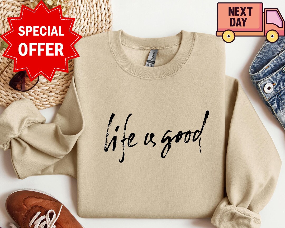 Life İs Good Hoodie, Motivational Sayings Sweatshirt, Love Yourself ...