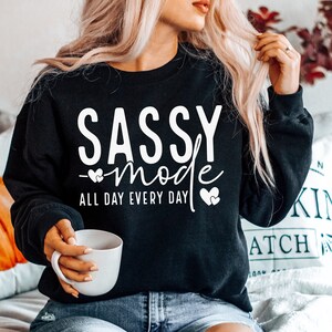 Sassy SVG, Sassy Mode Svg, Sarcastic Svg, Sarcasm Svg, Sassy Shirt Svg ...