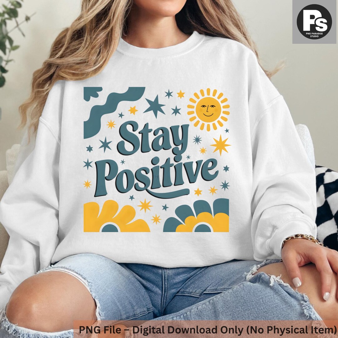 Stay Positive PNG You Got This PNG Be Kind Always PNG Motivational ...