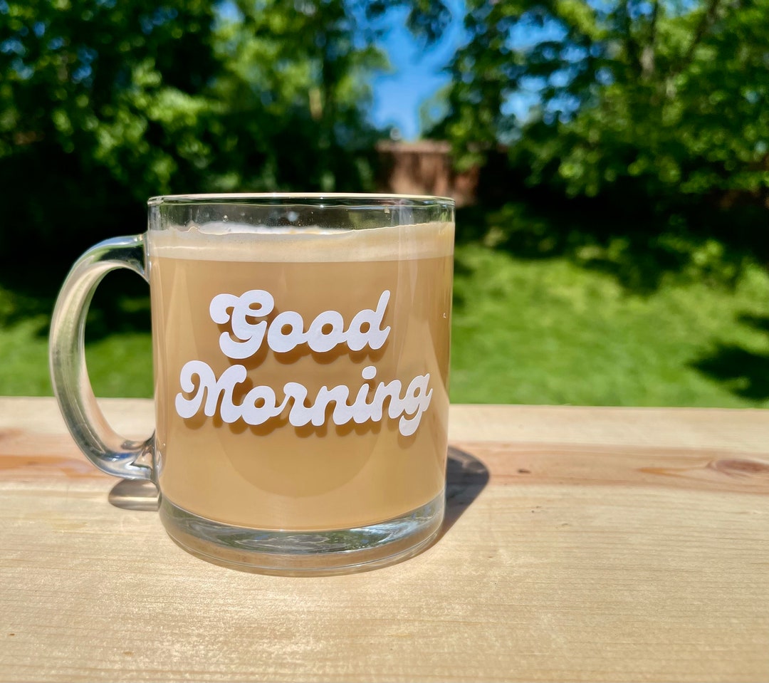 13oz Good Morning Glass Mug - Etsy