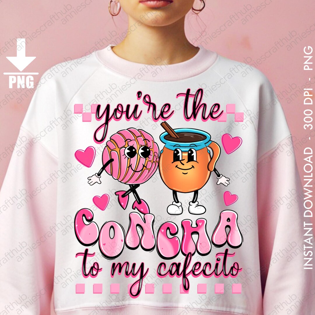 Retro You Are the Concha to My Cafecito Valentines Day Png, Valentines ...