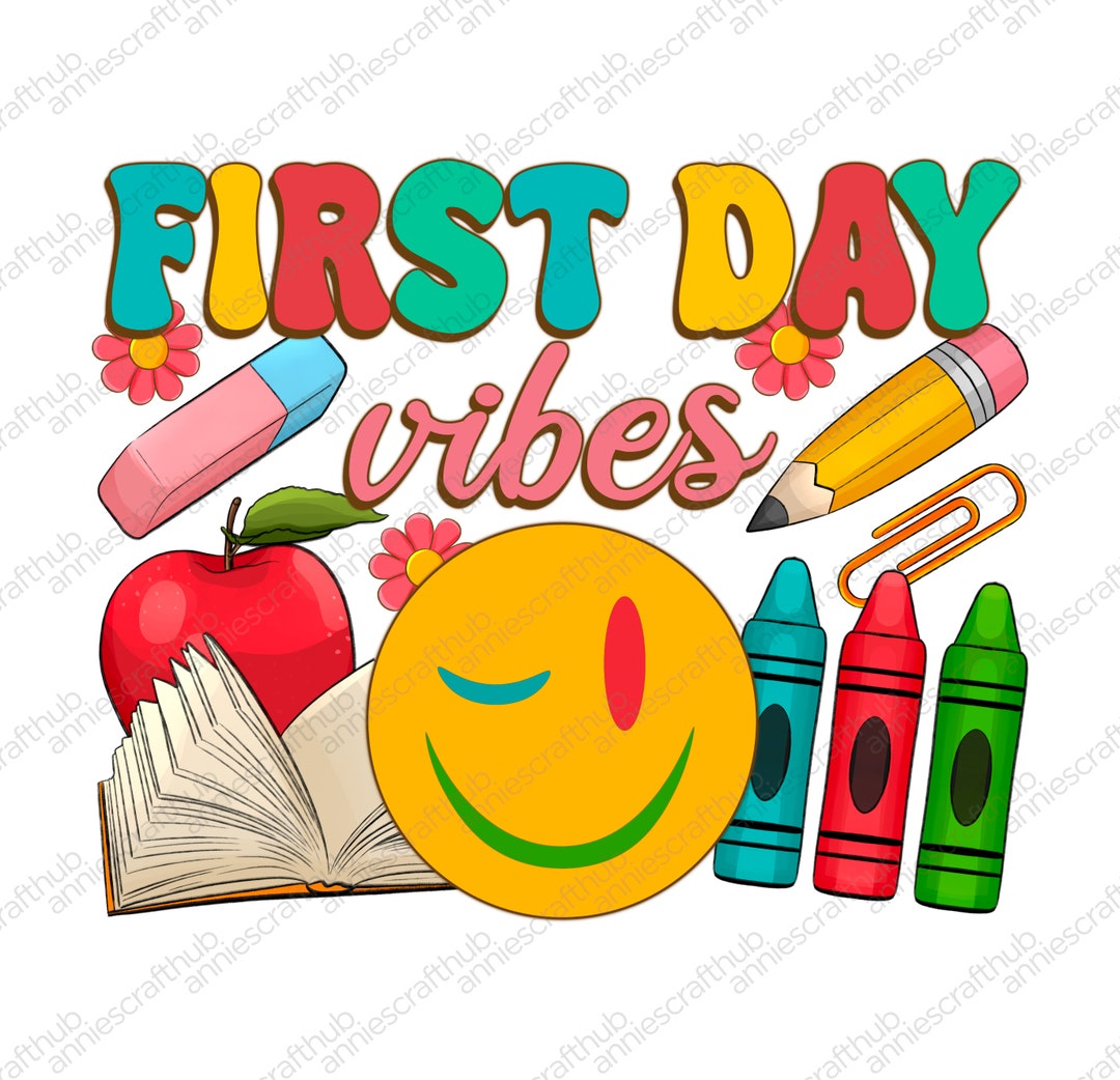 First Day Vibes Png, First Day Vibes Svg, Back to School Png, Back to ...