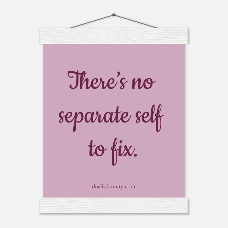 Minimalist Quote Poster | “there’s No Separate Self to Fix ...