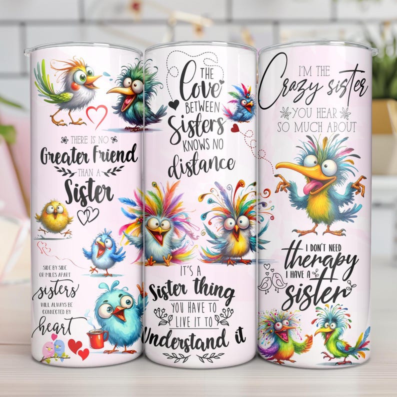 Sister Tumbler, Funny Sisters, Crazy Birds 20oz Skinny Sublimation ...