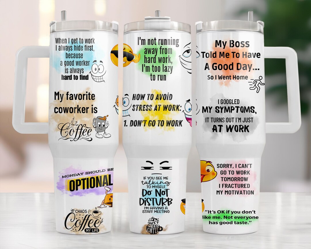 Funny Work Quotes 40oz Tumbler Design: Sarcastic Office Life (PNG ...