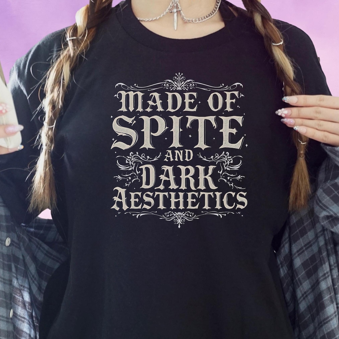 Gothic Tee With Made of Spite and Dark Aesthetics Quote, Edgy ...