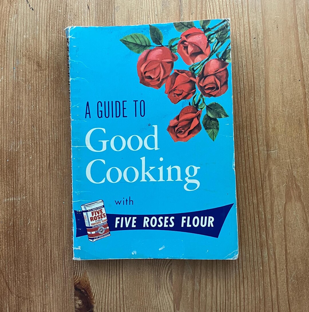 Five Roses Flour Vintage Cookbook. 1957 Edition, A Guide to Good ...