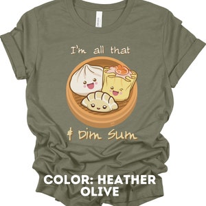 I'm All That and Dim Sum Shirt / Chinese Food / Dumplings / Wontons ...