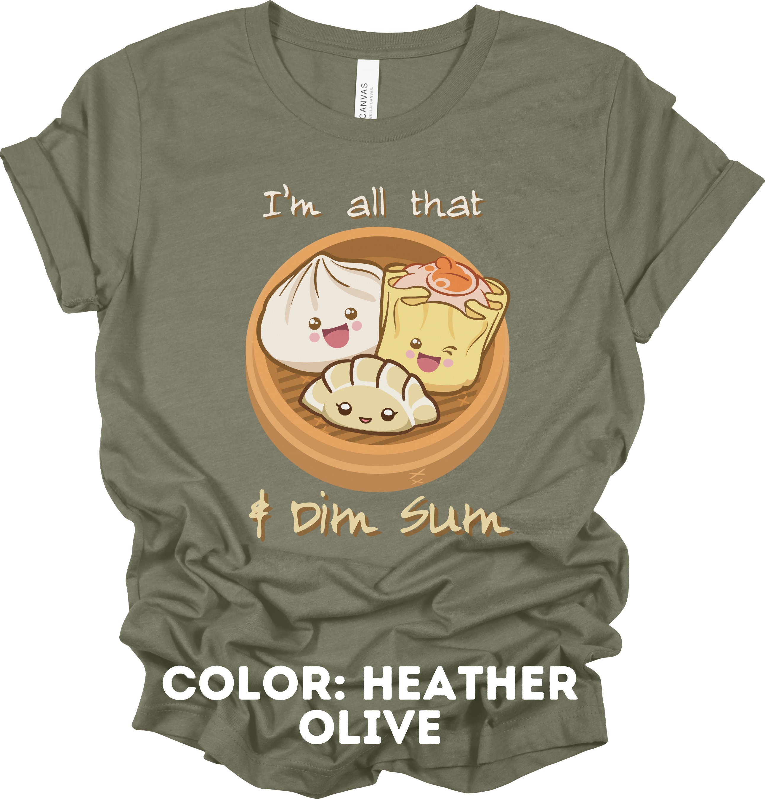 I'm All That and Dim Sum Shirt / Chinese Food / Dumplings / Wontons ...