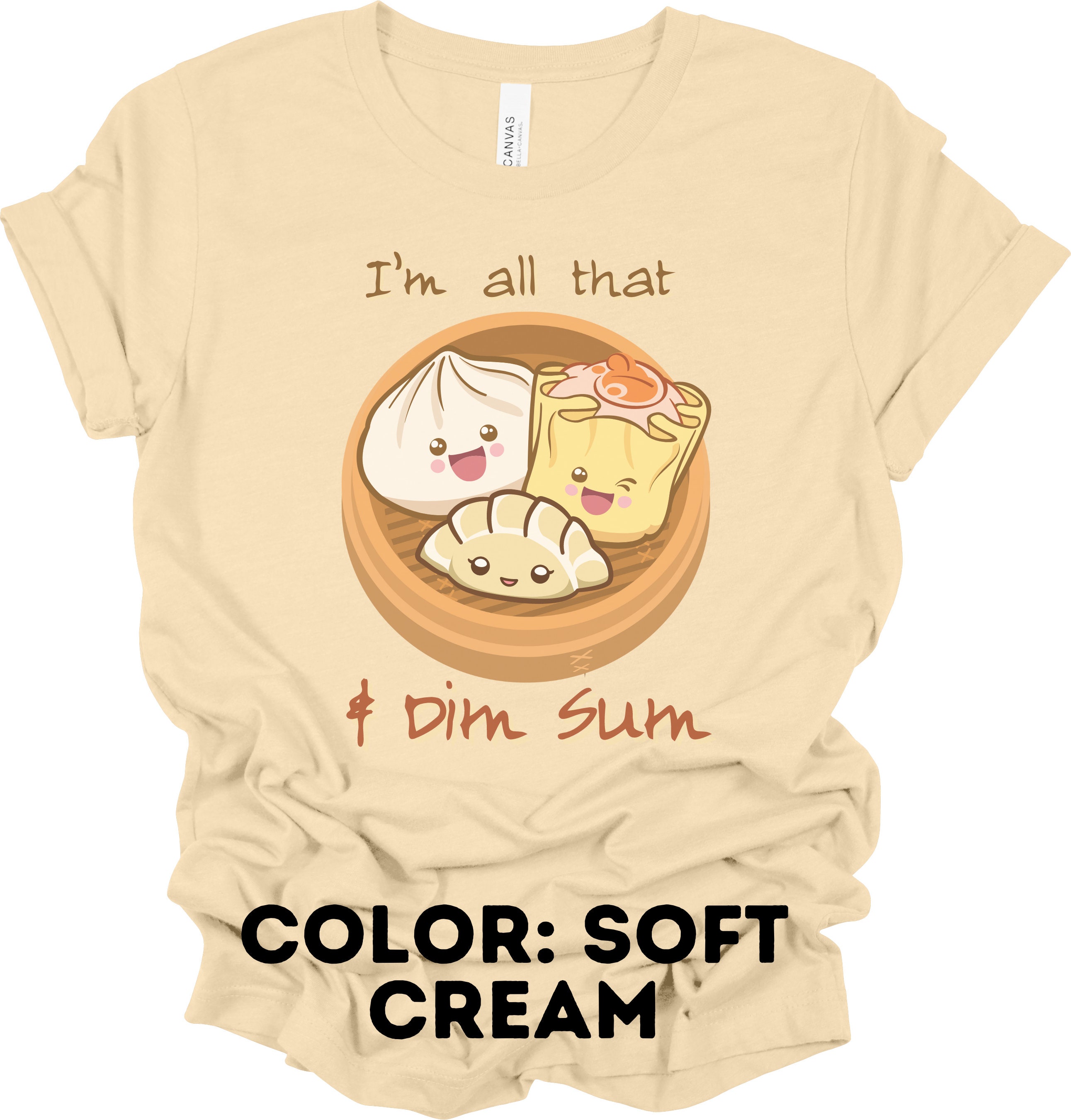 I'm All That and Dim Sum Shirt / Chinese Food / Dumplings / Wontons ...