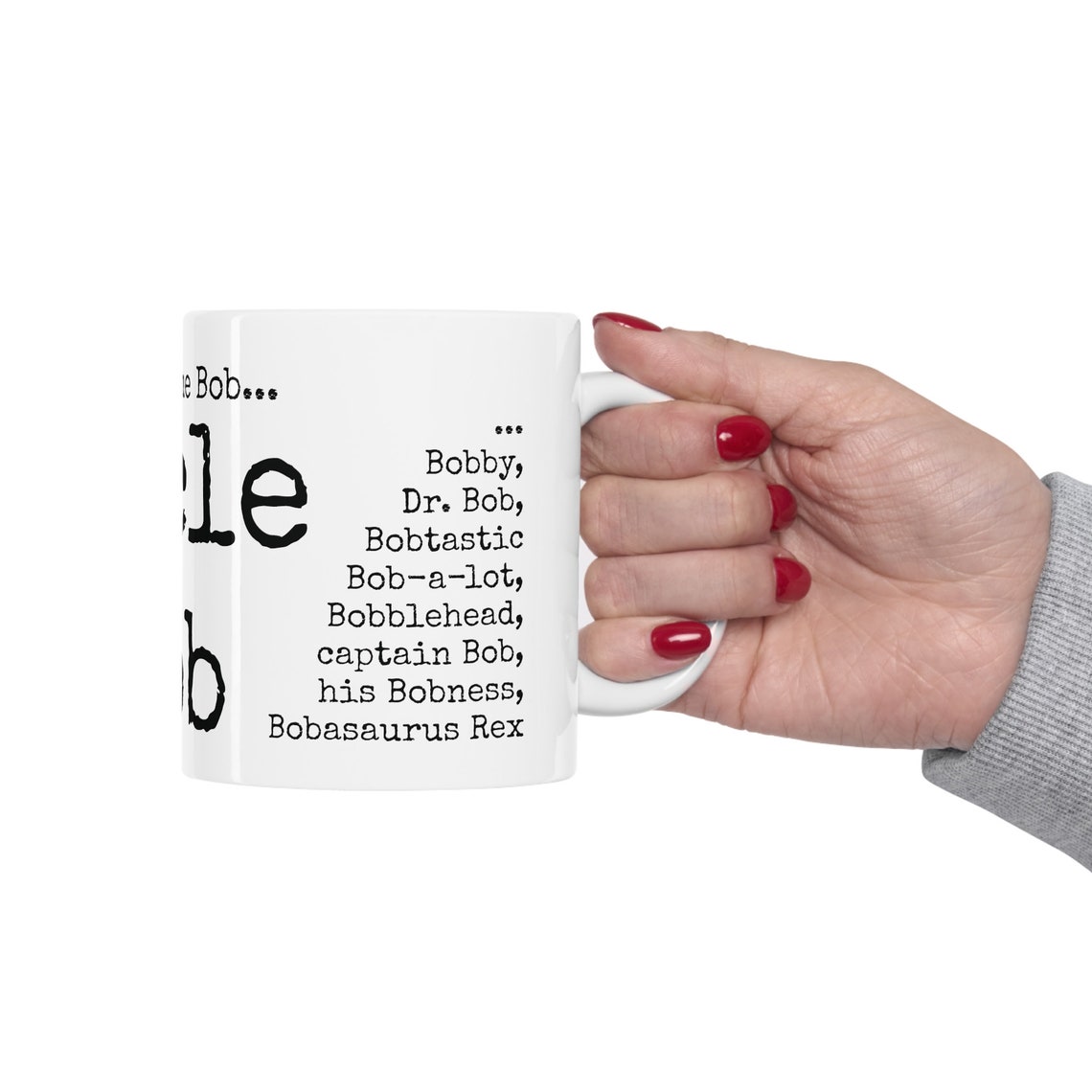 They Call Me Bob, Uncle Bob ~ Ceramic Mug ~ 11 Oz. Coffee Cup Mug for ...