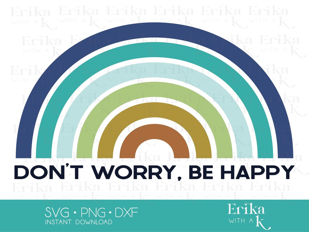 Don't Worry Be Happy Rainbow SVG Digital Download, SVG for Cricut SVG ...