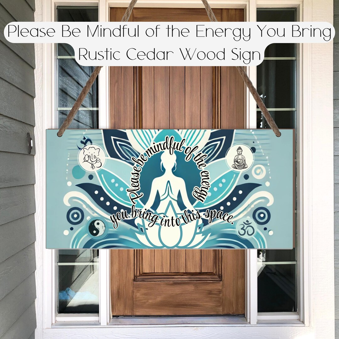 Please Be Mindful of the Energy You Bring | Rustic Cedar Wood Sign ...