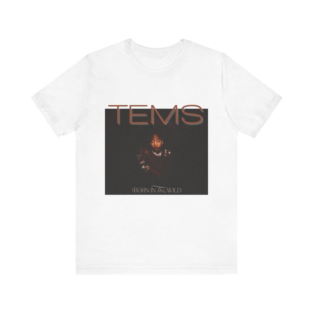 Tems Born in the Wild Tems Fan Shirt Nigerian Music African R&b Neo ...