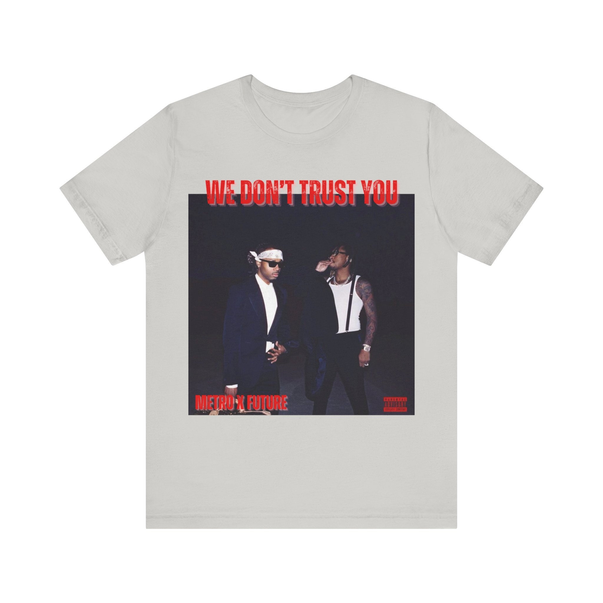We Dont Trust You Metro Booming and Future Shirt Atlanta Hip Hop Music ...