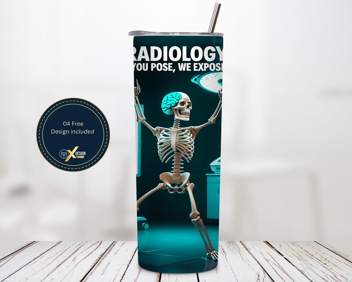 Radiology Tumbler Wrap 20oz | Funny Skeleton Sublimation Design ...