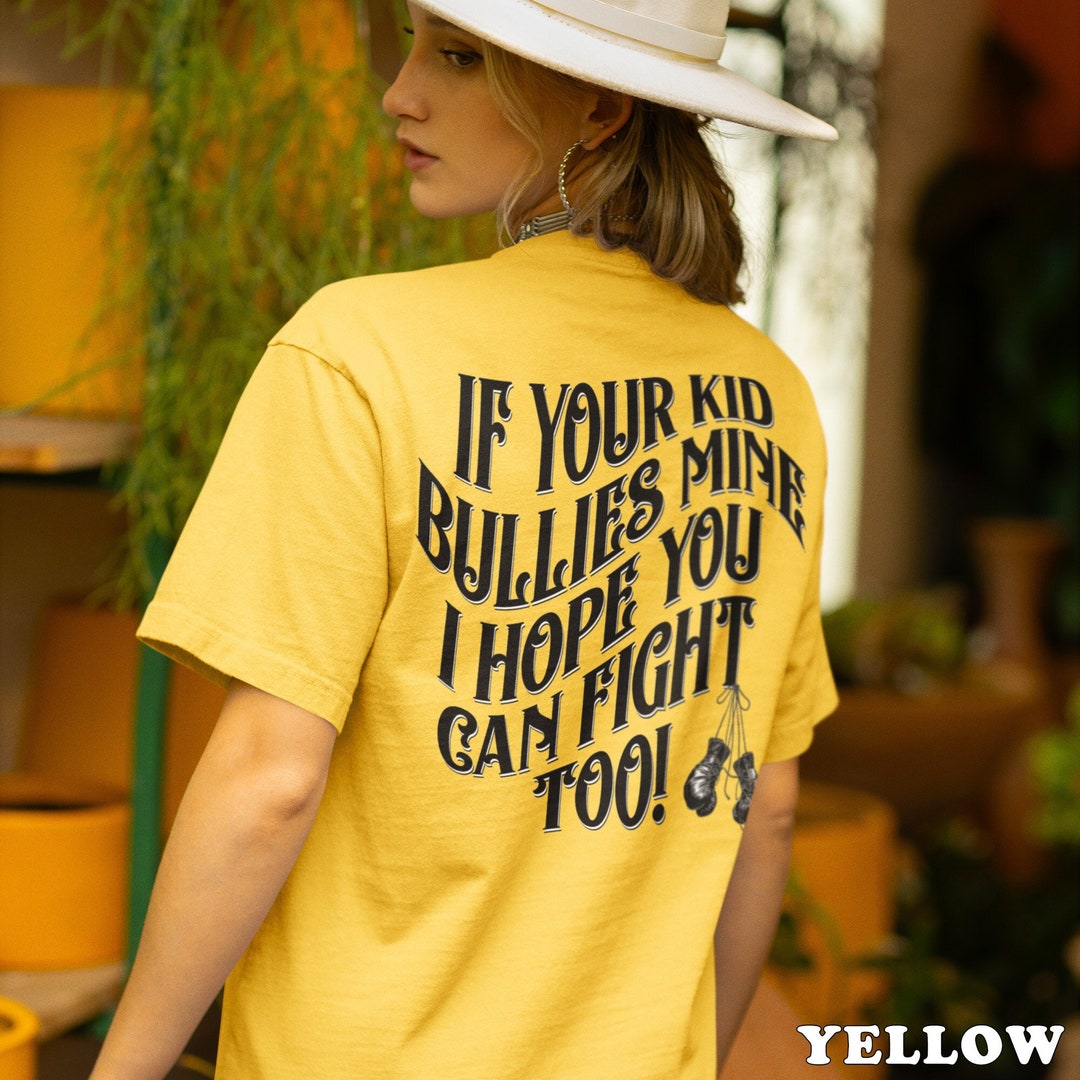 If Your Kid Bullies Mine Funny Tshirt, Funny Unisex T-shirt, Retro ...