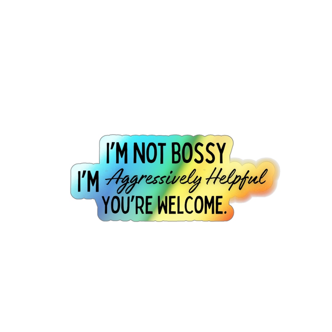 Im Not Bossy Funny Sticker, Manager Stickers, Mom Sarcasm Workplace ...