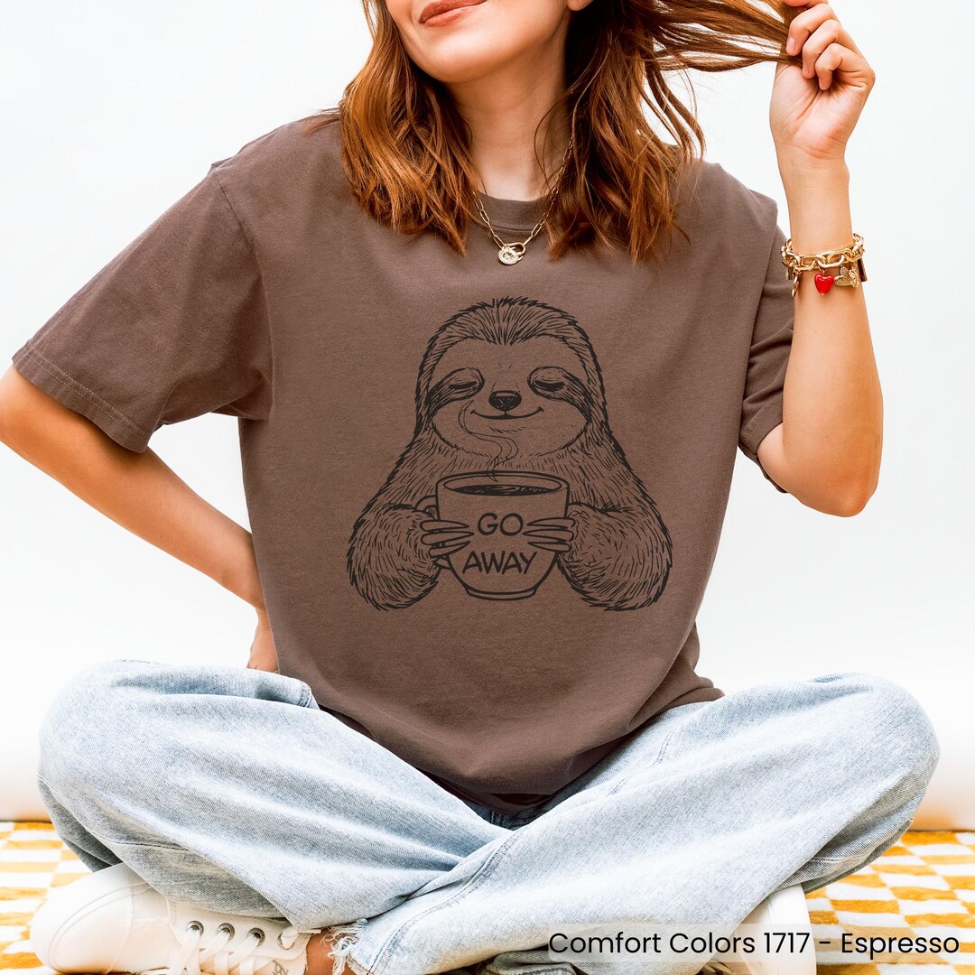 Sloth Shirt Funny Introvert Anti Social Sarcastic Morning Humor Shirt ...