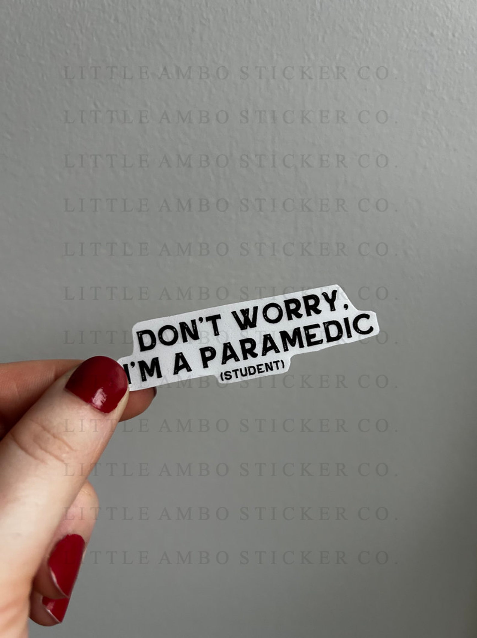 Don’t Worry, I’m a Paramedic (student) // Funny EMS Sticker // Medical ...