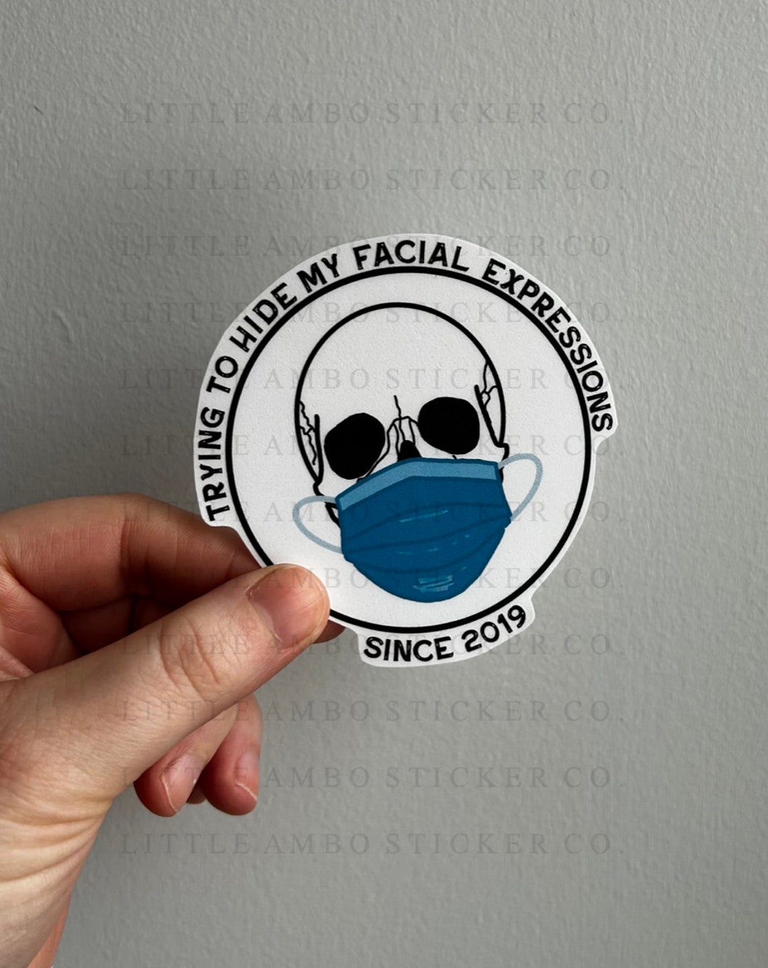 Trying to Hide My Facial Expressions Since 2019 Sticker // Mask // EMS ...