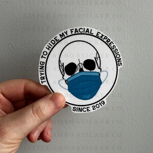 Trying to Hide My Facial Expressions Since 2019 Sticker // Mask // EMS ...
