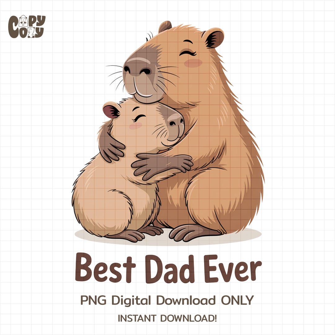 Best Dad Ever Capybara PNG | Cute Father's Day Animal Hug Design | Cozy ...