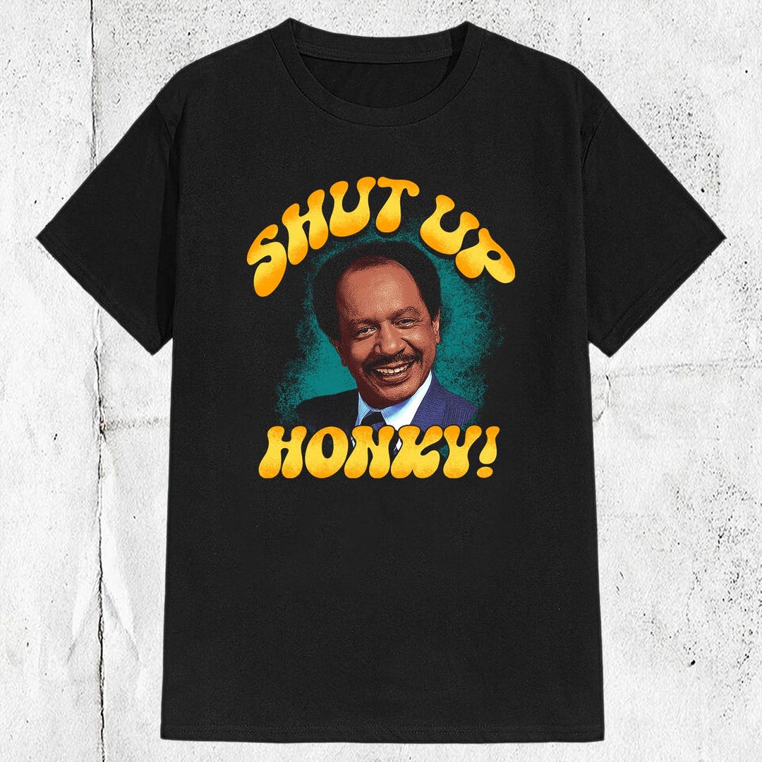 70s the Jeffersons Sitcom Movie Shut up Honky! T-shirt - Etsy