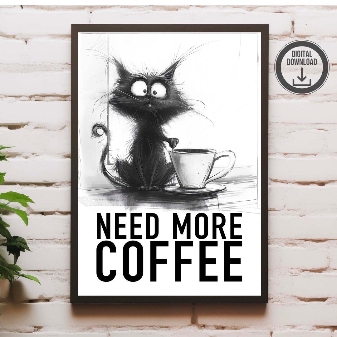 NEED MORE COFFEE Art | Coffee Wall Art | Funny Coffee Bar Decor | Coffee Poster | Coffee Cat Art ...