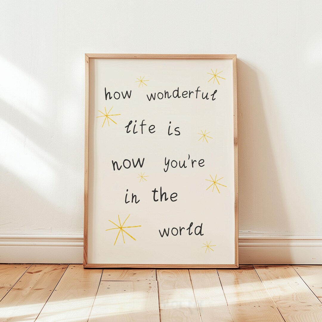 How Wonderful Life is Now You're in the World Print, Minimalist ...