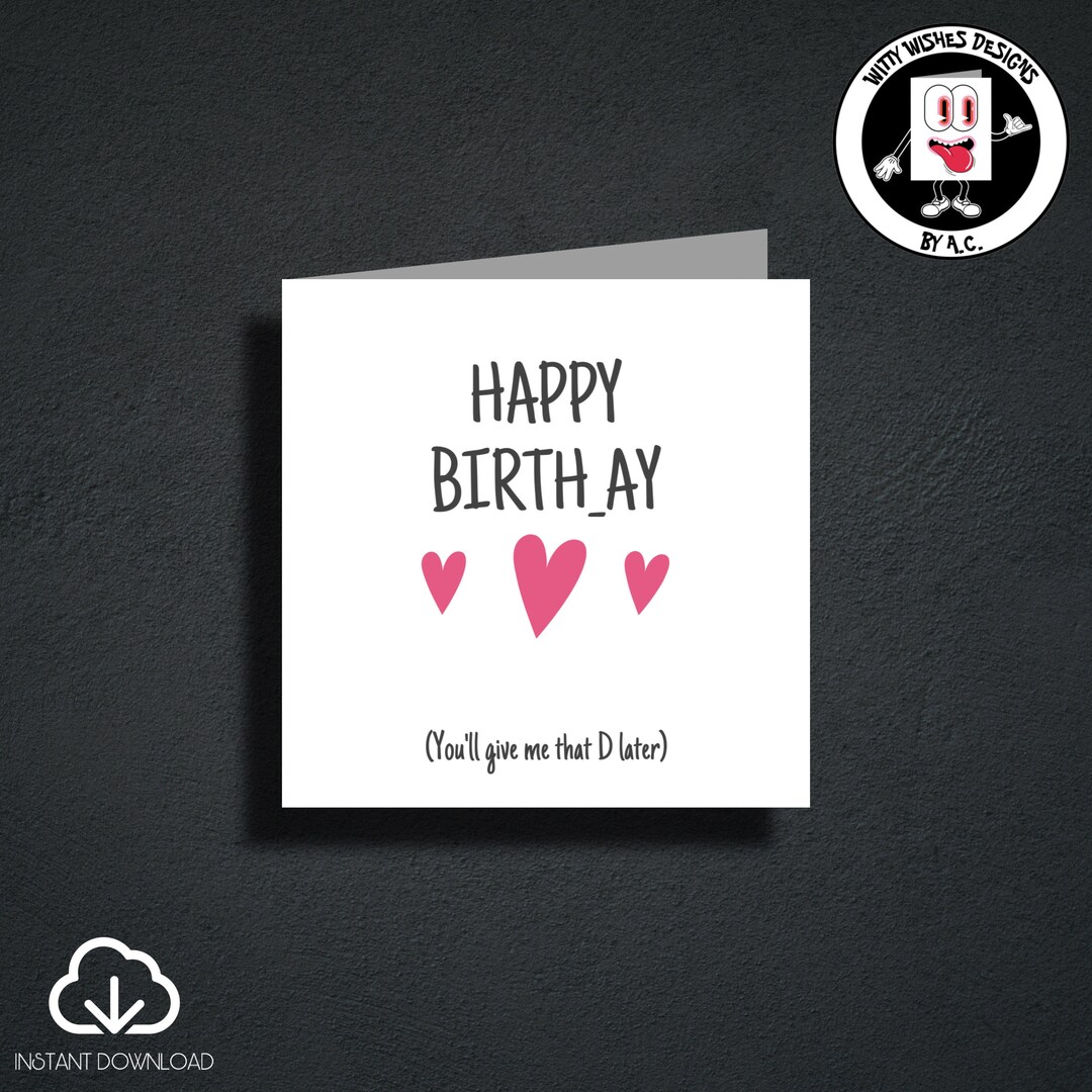 Birthday Card-youll Give Me That D Later - Etsy