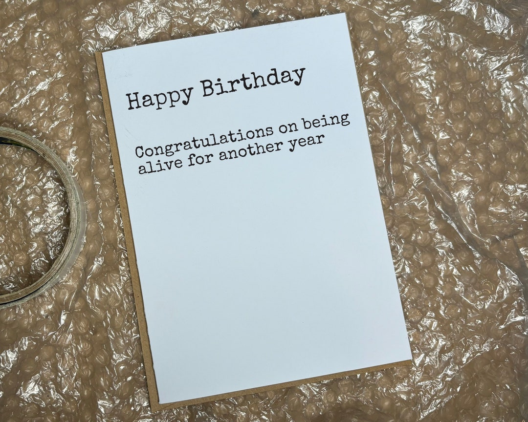 Funny Birthday Card Congratulations on Being Alive for Another Year ...