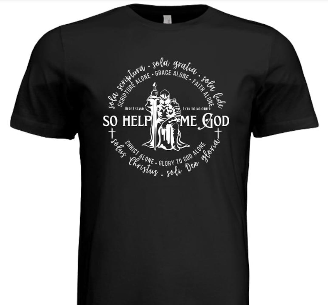 T-shirt 5 Solas. Reformed Theology T Shirt. Martin Luther Reformer ...