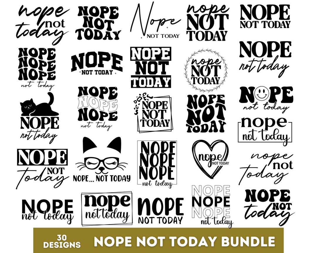 Nope Not Today Svg Bundle, Mody Svg, Sarcastic Svg Bundle, Sassy Svg ...
