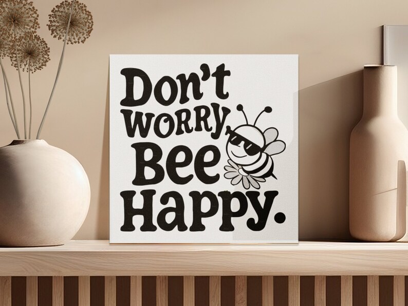 Don't Worry Bee Happy T-shirt, Inspirational Bee SVG Quote, Positive Vibes Tee, Cute Bee Graphic ...