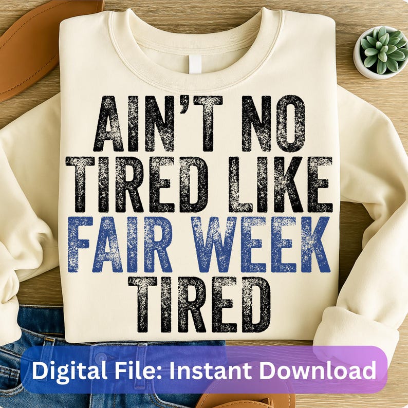 Ain’t No Tired Like Fair Week Tired Png,farm Show PNG, County Fair Png ...