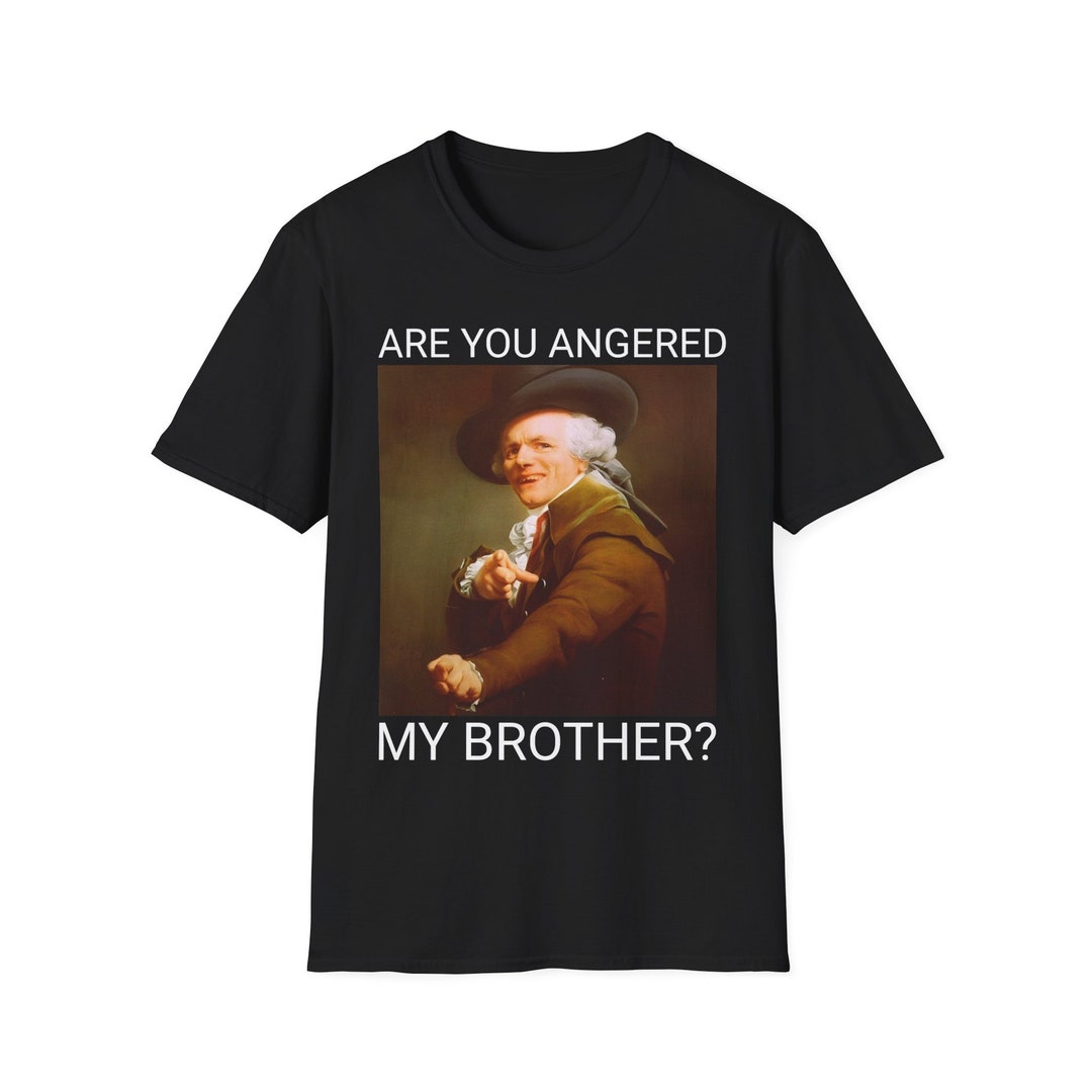 Are You Angered, My Brother U MAD BRO Meme 100% Cotton T-shirt - Etsy