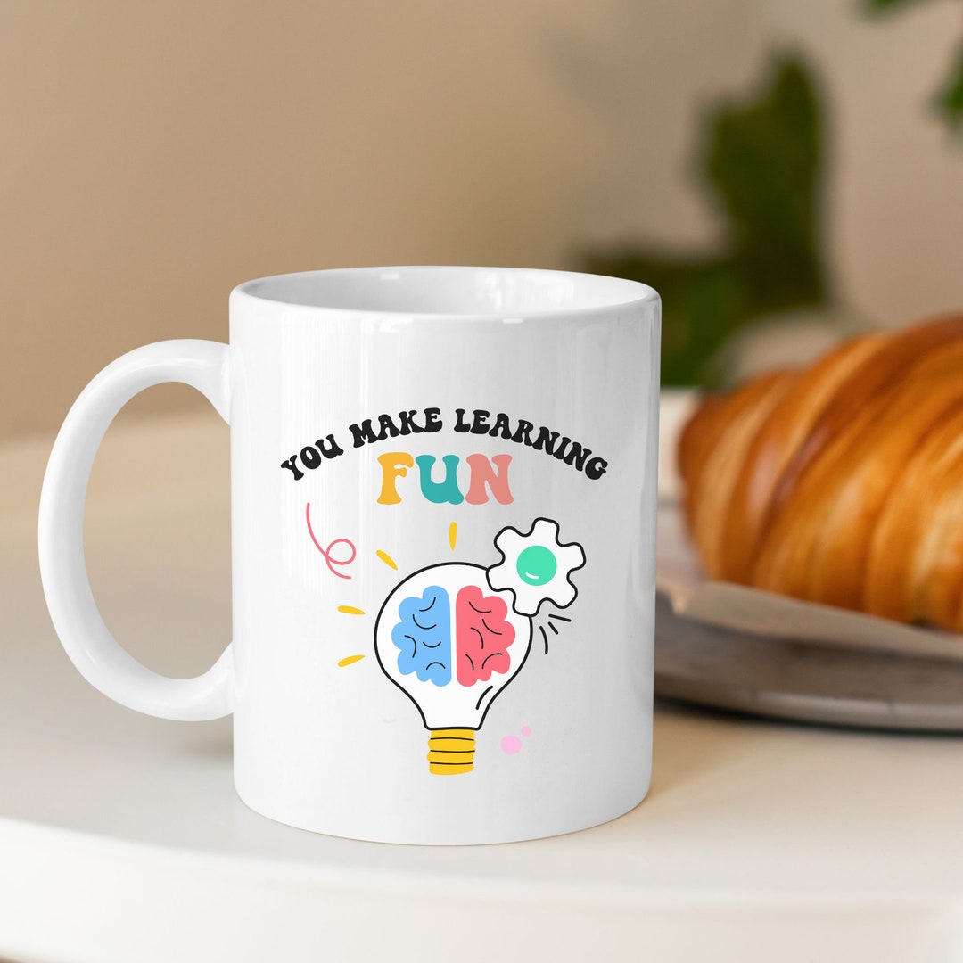 You Make Learning Fun Coffee Mug, Teacher Appreciation Coffee Mug ...