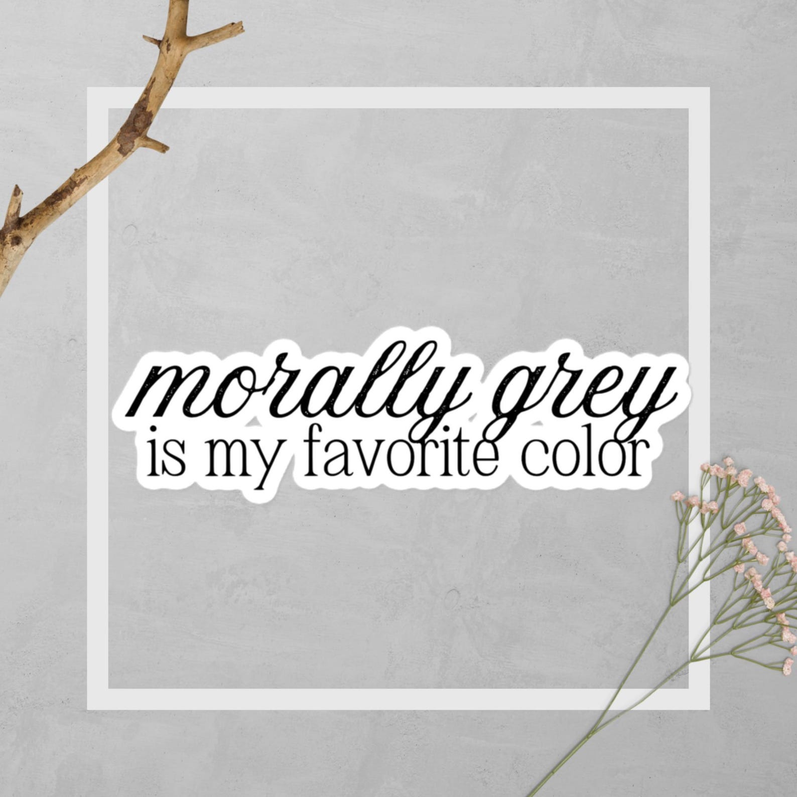 Morally Grey is My Favorite Color Sticker - Etsy