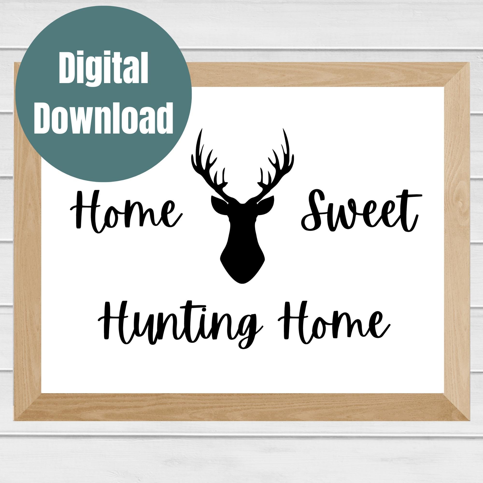 Home Sweet Hunting Home Art Print, Hunter Gift Printable - Etsy