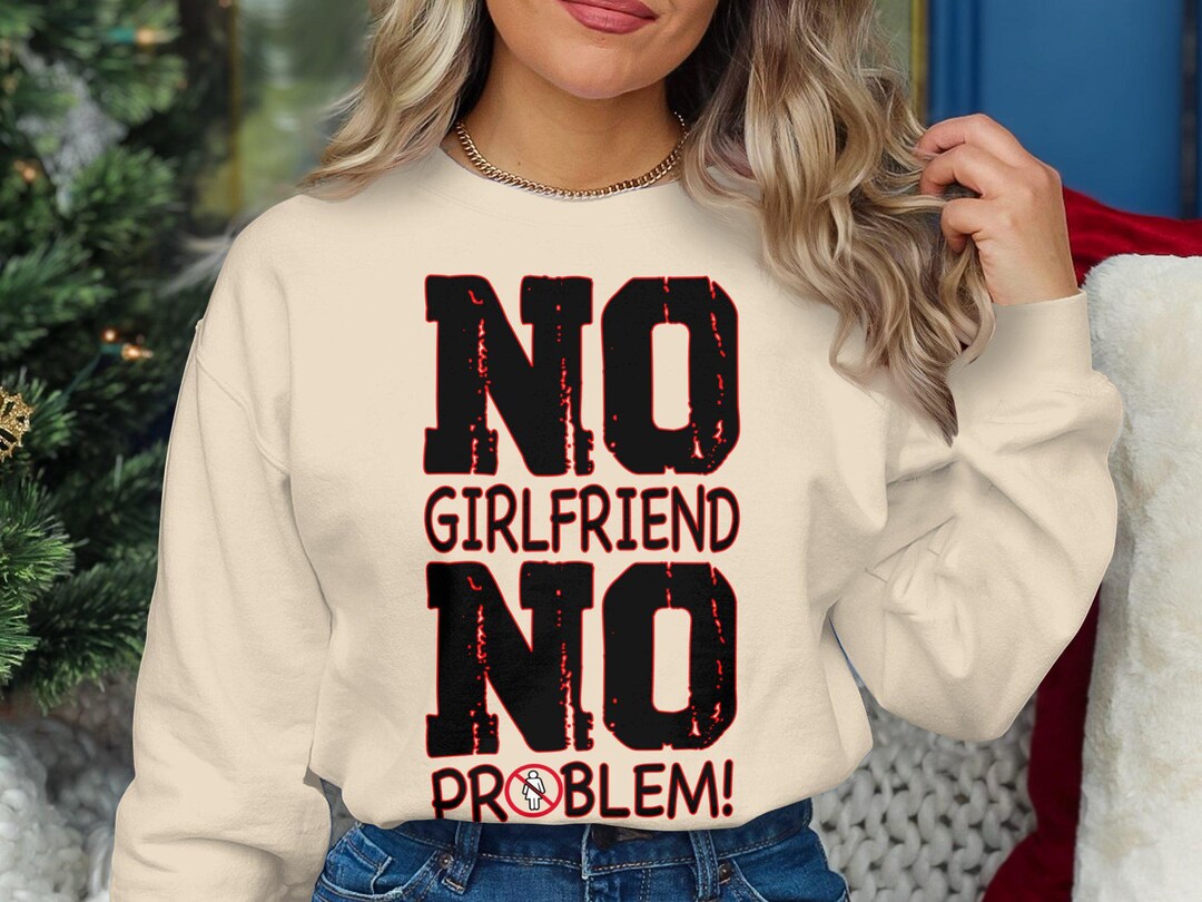 No Girlfriend No Problem PNG, Funny Quote PNG, Sarcastic Design ...