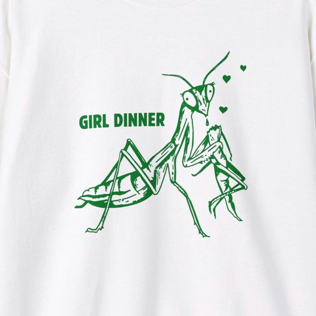 Praying Mantis Girl Dinner Unisex Crewneck Sweatshirt Funny Shirt Meme ...