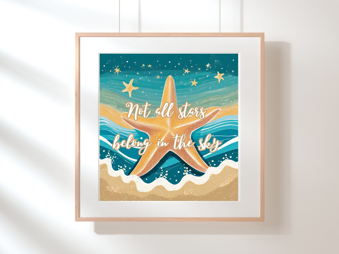 Not All Stars Belong to the Sky Starfish Art, Starfish Print, Starfish ...