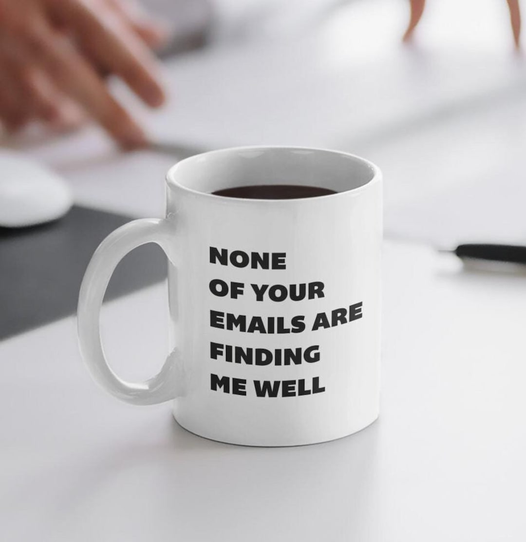 Email Ceramic Mug for Coworker Christmas Gift None of Your Emails Are ...