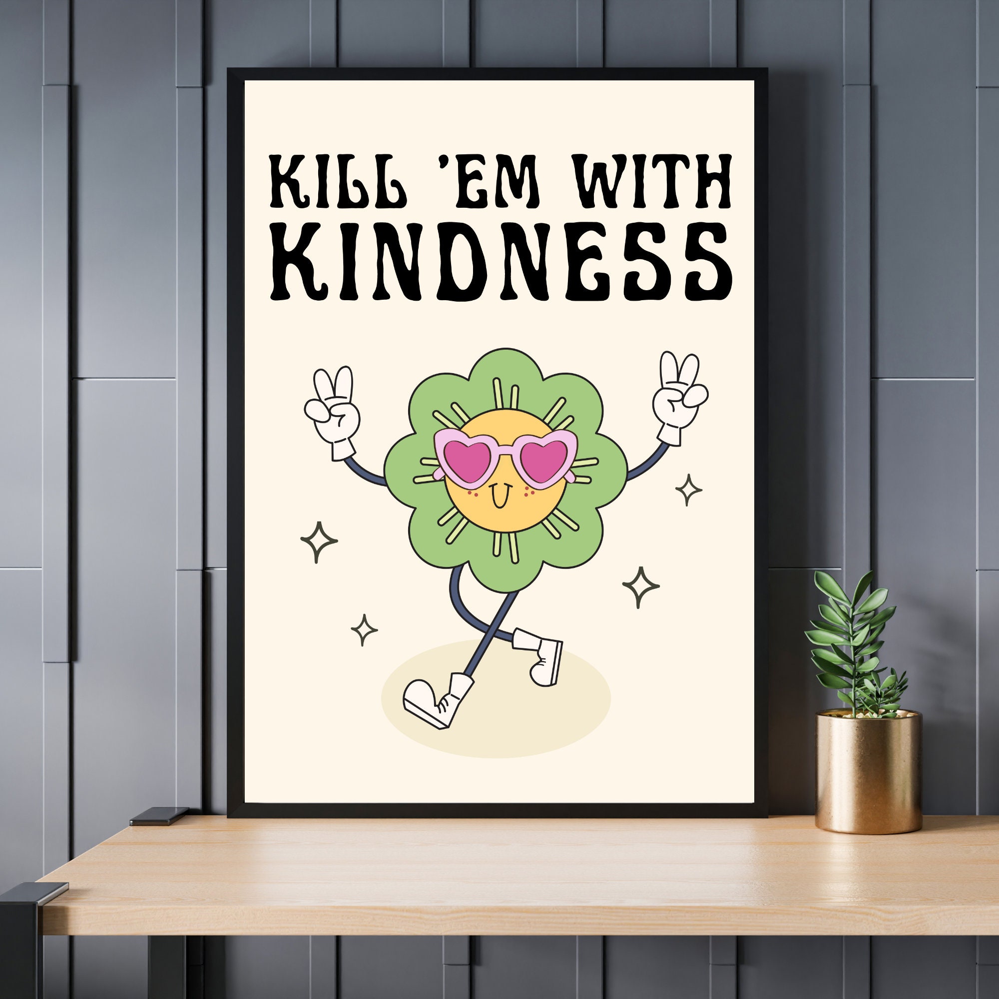 Kill 'em With Kindness Print, Kind Quote Art, Digital Print - Etsy