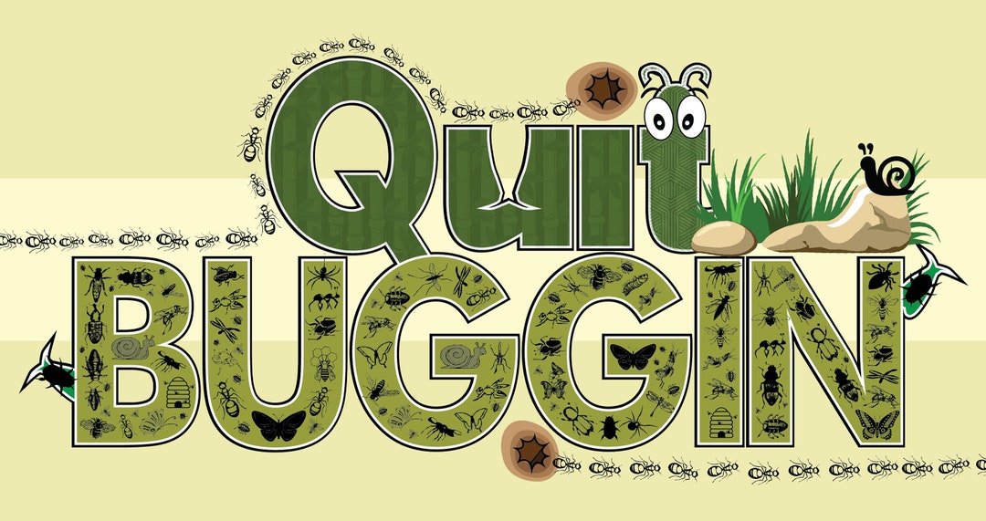 Cute Bug Art Design Quit Buggin PNG File Make Your Own Wall Decor Download Only File - Etsy