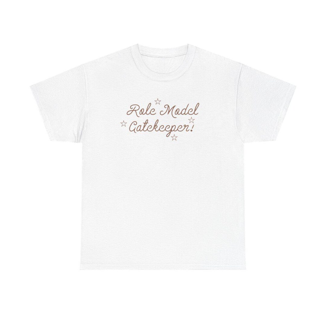 Role Model Gatekeeper T-shirt & Baby Tee - Etsy