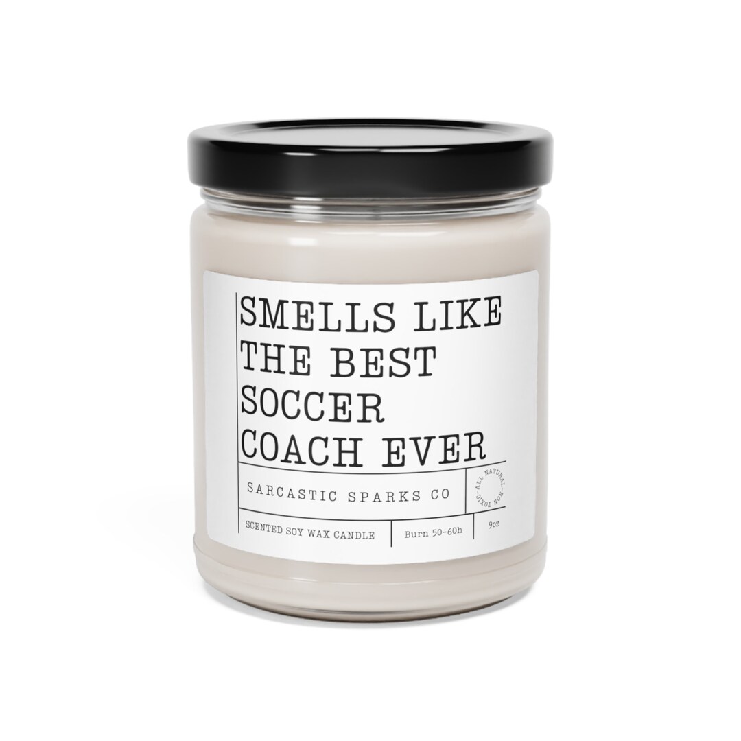 Smells Like the Best Soccer Coach Ever Candle Soccer Coach Gift Funny ...